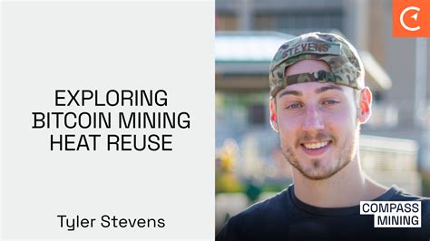 Tyler Stevens On Why Bitcoin Mining Heat Reuse Is The Future For