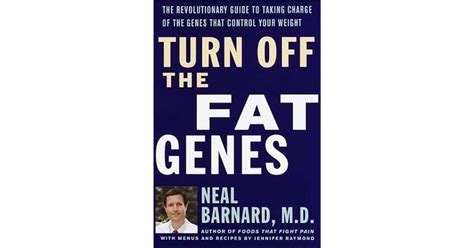 Turn Off The Fat Genes The Revolutionary Guide To Taking Charge Of The