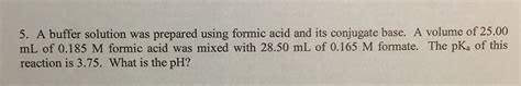 Solved A Buffer Solution Was Prepared Using Formic Acid Chegg