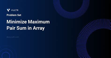 1877 Minimize Maximum Pair Sum In Array Solutions And Explanation
