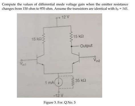 Compute The Values Of Differential Mode Voltage Gain Chegg