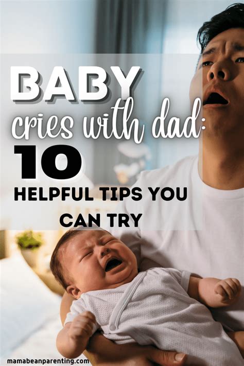 Baby Cries With Dad Helpful Tips You Can Try