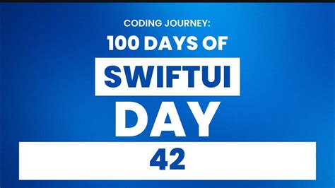 100 days of swiftui day 42 youtube