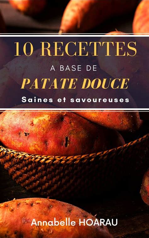 recettes à base de patate douce Saines et Savoureuses French Edition eBook HOARAU