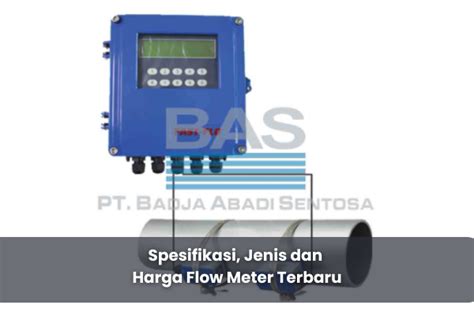 Spesifikasi Jenis Dan Harga Flow Meter Terbaru Badja Abadi Sentosa