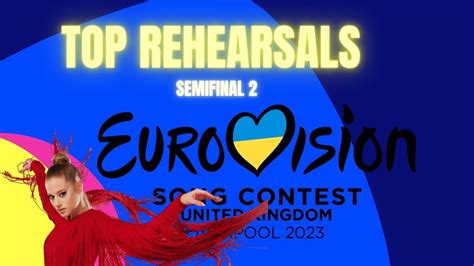 Eurovision 2023 My Top 16 Semi Final 2 L Second Rehearsals Youtube