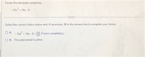 Solved Factor The Trinomial Completely 15x2 19x 6select The