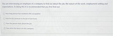 Solved You Are Interviewing An Employee Of A Company To Find Chegg