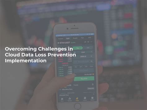 Overcoming Challenges In Cloud Data Loss Prevention Implementation