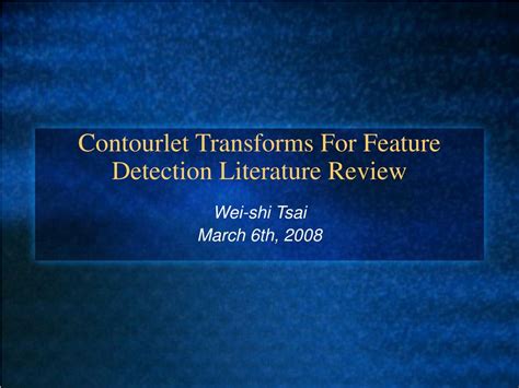 Ppt Contourlet Transforms For Feature Detection Literature Review Powerpoint Presentation Id