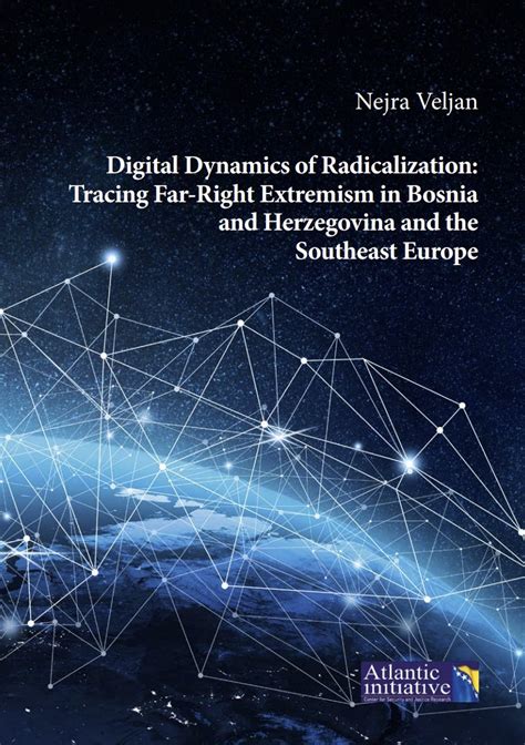 Digital Dynamics Of Radicalization Tracing Far Right Extremism In Bosnia And Herzegovina And The