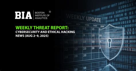Cybersecurity And Ethical Hacking News Key Updates And Threats From 2nd To 9th August 2025