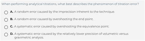 Solved When Performing Analytical Titrations What Best