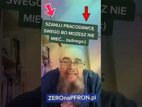 SZANUJ PRACODAWCĘ SWEGO BO MOŻESZ NIE MIEĆ żadnego praca wymagania urząd YouTube