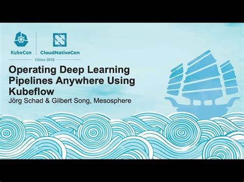 Conference Talks Talk Operating Deep Learning Pipelines Anywhere Using Kubeflow From Cncf