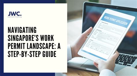 Navigating Singapores Work Permit Landscape A Step By Step Guide