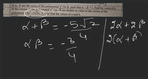 If αβ Are The Zeros Of The Polynomial X2−5xk Such That α−β1 Find The