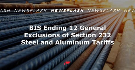 Bis Ending 12 General Exclusions Of Section 232 Steel And Aluminum Tariffs
