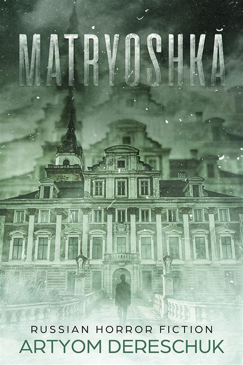 Matryoshka A Paranormal Suspense Thriller Set In Russia By Artyom