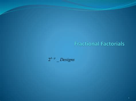 Fractional Factorials
