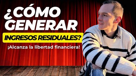 Cómo Generar Ingresos Pasivos 4 Estrategias Para Tener Libertad