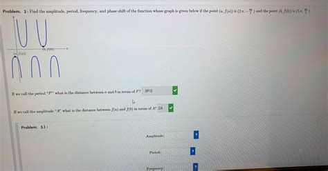 Solved Roblem 3 Find The Amplitude Period Frequency