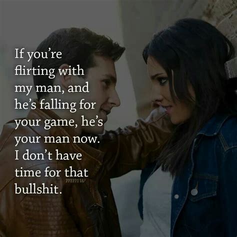 Pin By Tiffany On Betrayal I Dont Have Time Your Man Flirting