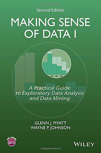 Making Sense Of Data I A Practical Guide To Exploratory Data Analysis And Data Mining