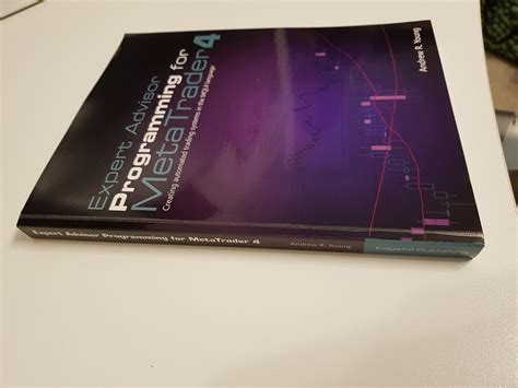 Expert Advisor Programming For Metatrader 4 Paperback Andrew R Young