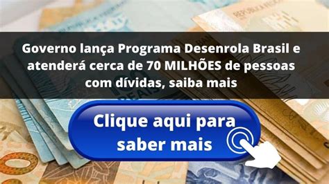 Governo Lança Programa Desenrola Brasil E Atenderá Cerca De 70 MilhÕes
