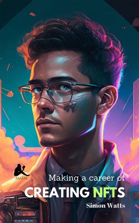 Making A Career Of Creating Nfts Ebook Simon Watts 1230006194611