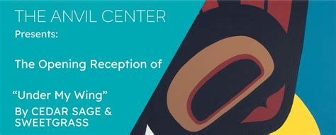Opening Reception Of Cedar Sage And Sweetgrasss Exhibit Arts New West