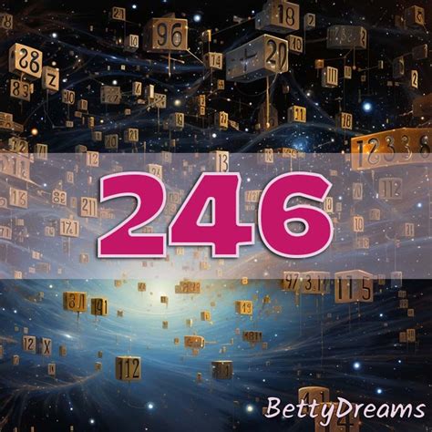 246 Angel Number Surprising And Powerful Meanings Bettydreams