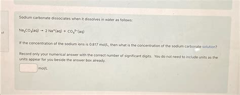 Solved Sodium Carbonate Dissociates When It Dissolves In Chegg