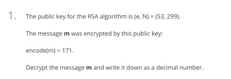 solved 1 the public key for the rsa algorithm is e n