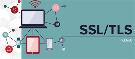 A Comprehensive Guide To SSL TLS Technology PubNub