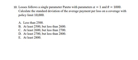 Solved 10 Losses Follows A Single Parameter Pareto With