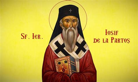 Sărbătoarea Sfântului Ierarh Iosif de la Partoș Importanța pentru credincioși Infoactual