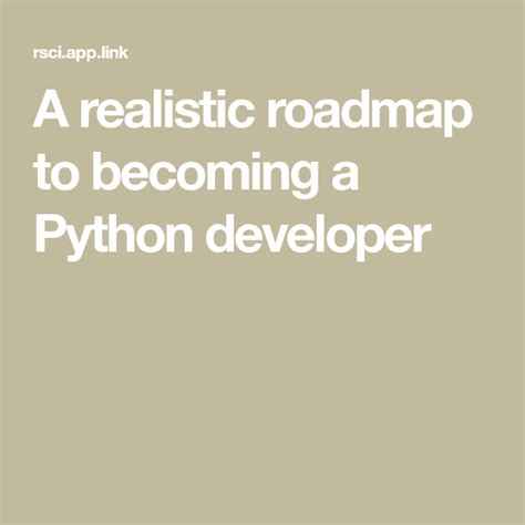 A Realistic Roadmap To Becoming A Python Developer Learn Programming Development Roadmap
