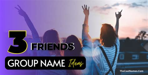 3 Friends Group Name Ideas Easy To Remember Trio Names
