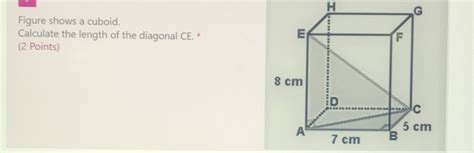 Solved Figure Shows A Cuboid Calculate The Length Of The Diagonal Ce