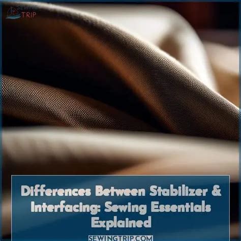 Differences Between Stabilizer Interfacing Sewing Essentials Explained