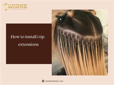 7 simple steps of i tip extensions installation guide luxshine hair