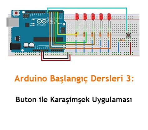 Arduino Başlangıç Dersleri 3 Buton Ile Karaşimşek Uygulaması