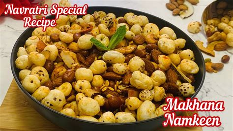 Makhana Namkeen Navratri Recipes Easy Vrat Recipe Makhana Chivda
