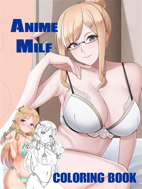 Buy Anime Milf Coloring Book Huge Collection Of Anime Milfs Coloring