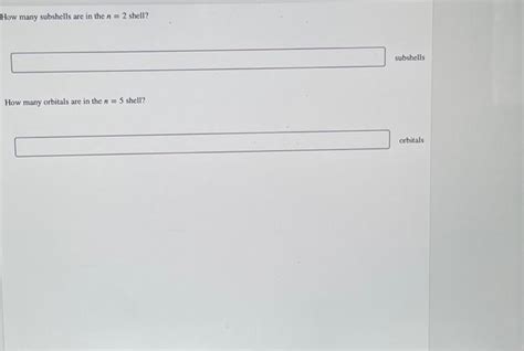 Solved How Many Subshells Are In The N 2 Shell How Many