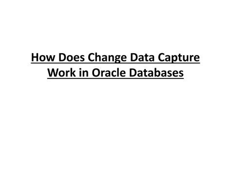 Ppt Oracle Cdc Powerpoint Presentation Free Download Id10229744