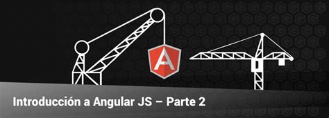 Introducción A Angular Js Parte 2 Input Y Controladores