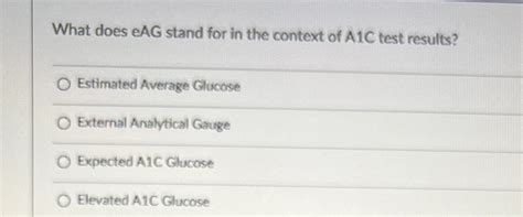 Solved What Does Eag Stand For In The Context Of A1c ﻿test